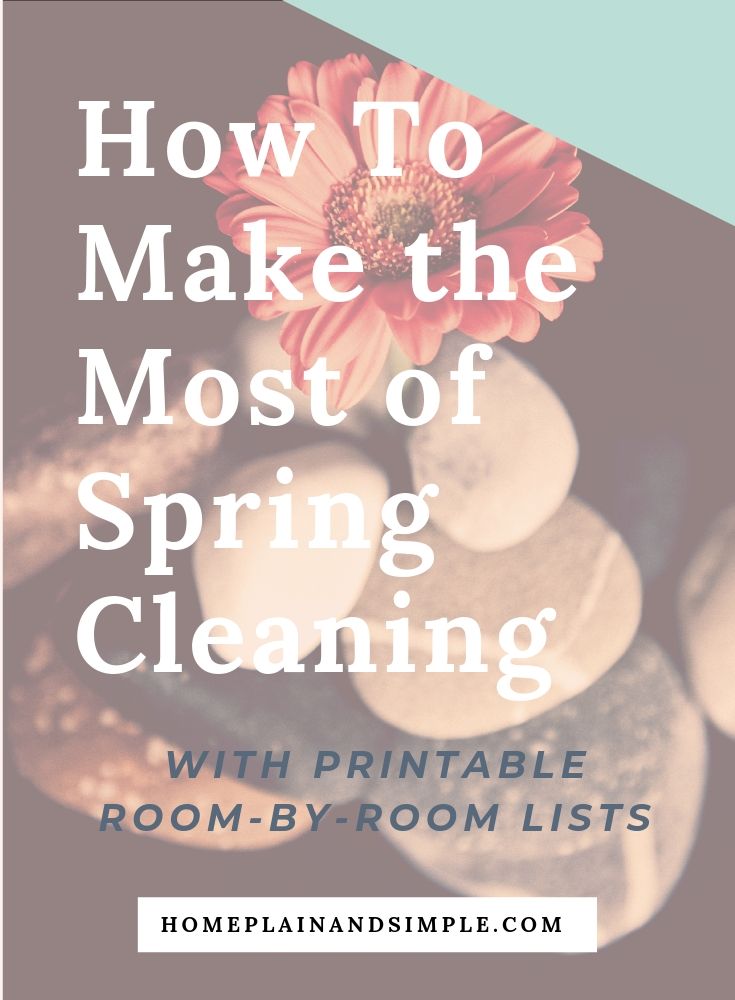 How to Make the Most of Spring Cleaning - Home Plain and Simple