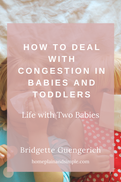 How to deal with Congestion in Babies & Toddlers - Home Plain and Simple