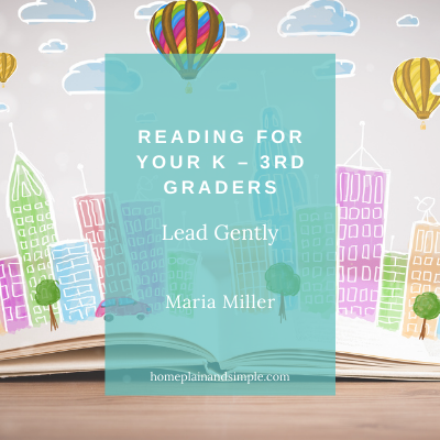 READING for your K – 3rd Graders - Home Plain and Simple
